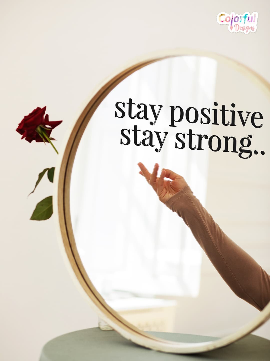Stay positive – Mirror – Colorful Designs